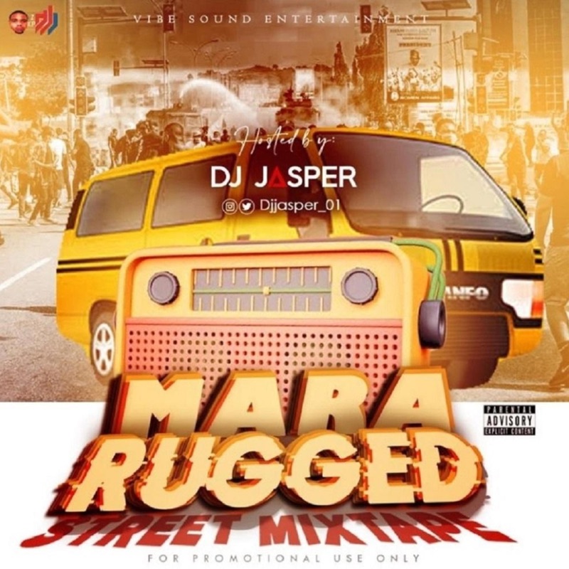 Mara Rugged Street Mixtape - Dj Jasper Official: Song Lyrics, Music ...