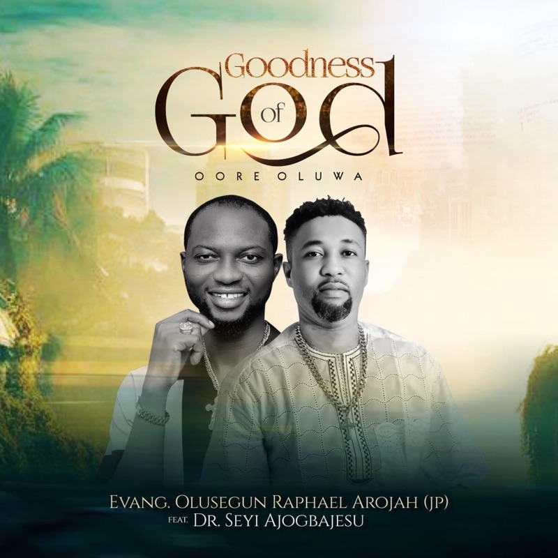 Goodness of God (feat. Dr SEYI Ajogbajesu) - AROJAH: Song Lyrics, Music ...