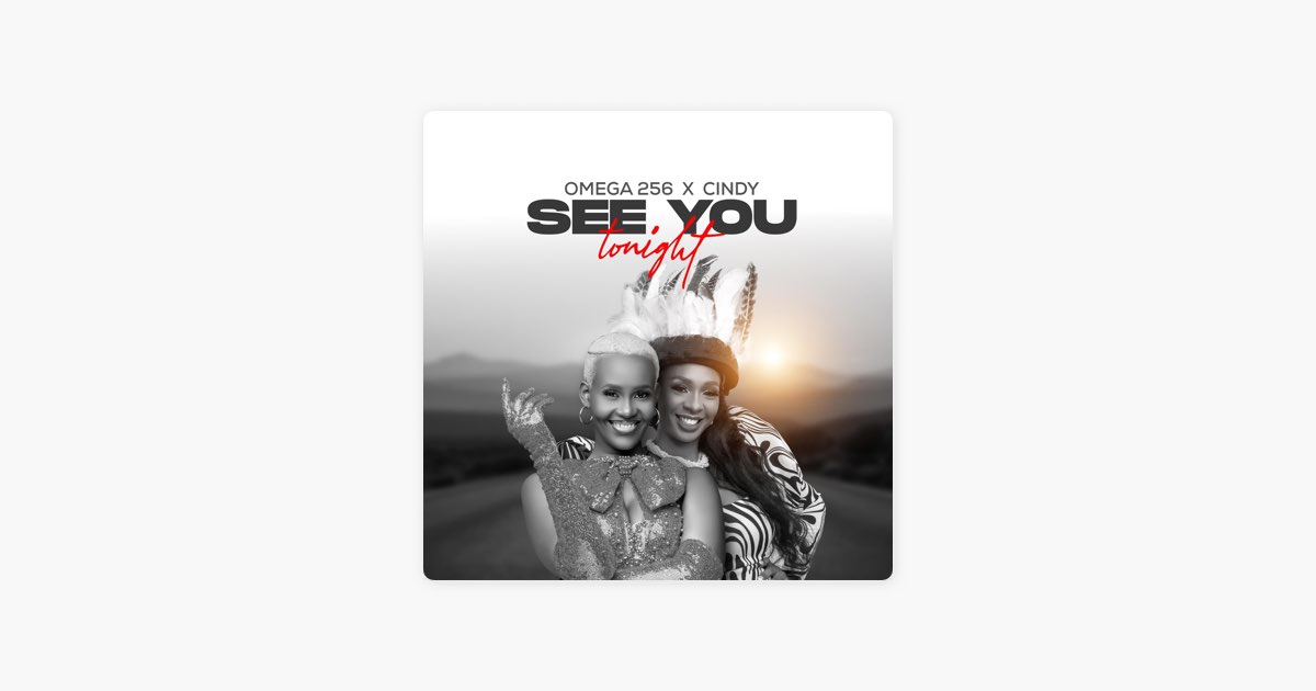 ‎See You Tonight (feat. Cindy Sanyu) – Song by Omega 256 – Apple Music