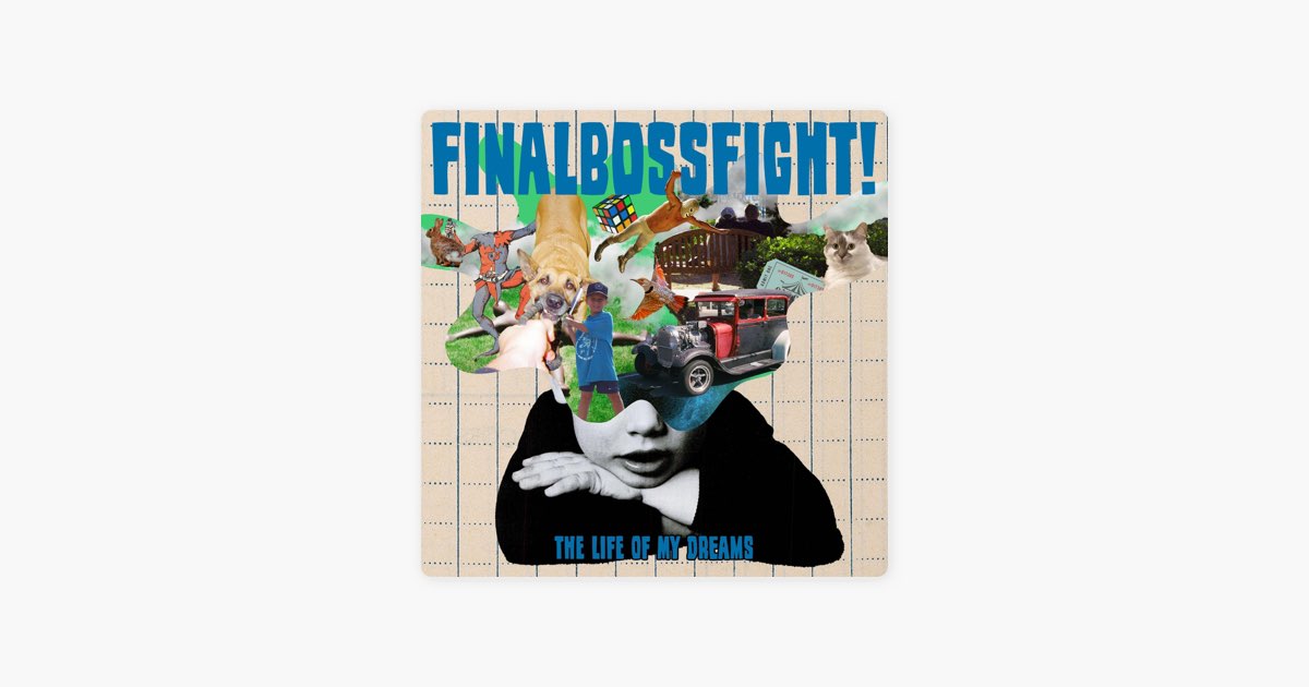 ‎The Life of My Dreams - FinalBossFight!のアルバム - Apple Music