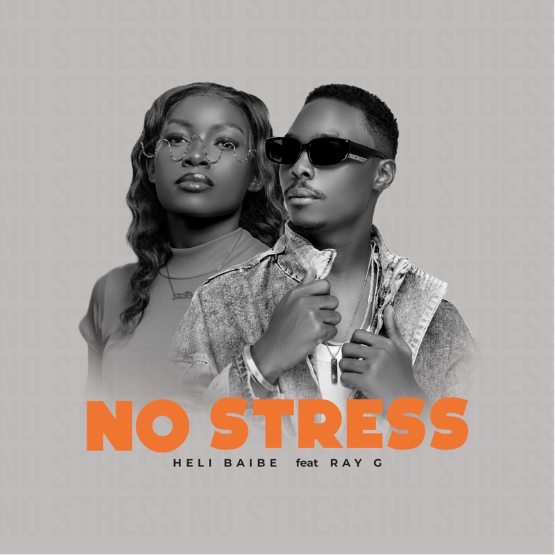 No Stress (feat. Ray G) - Heli Baibe: Song Lyrics, Music Videos & Concerts