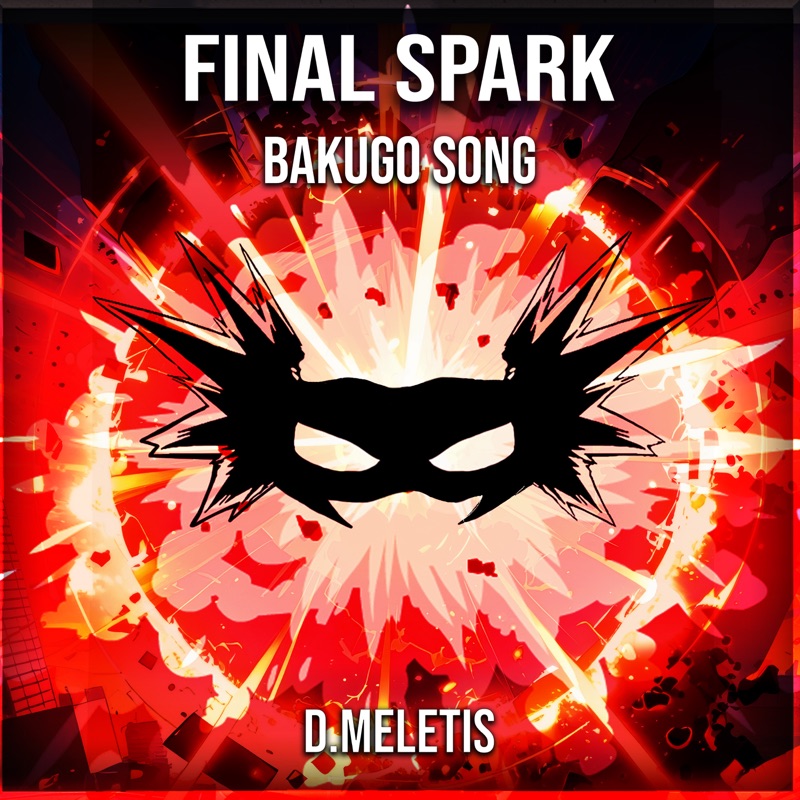Final Spark Bakugo Song [My Hero Academia] - D.Meletis: Song Lyrics ...