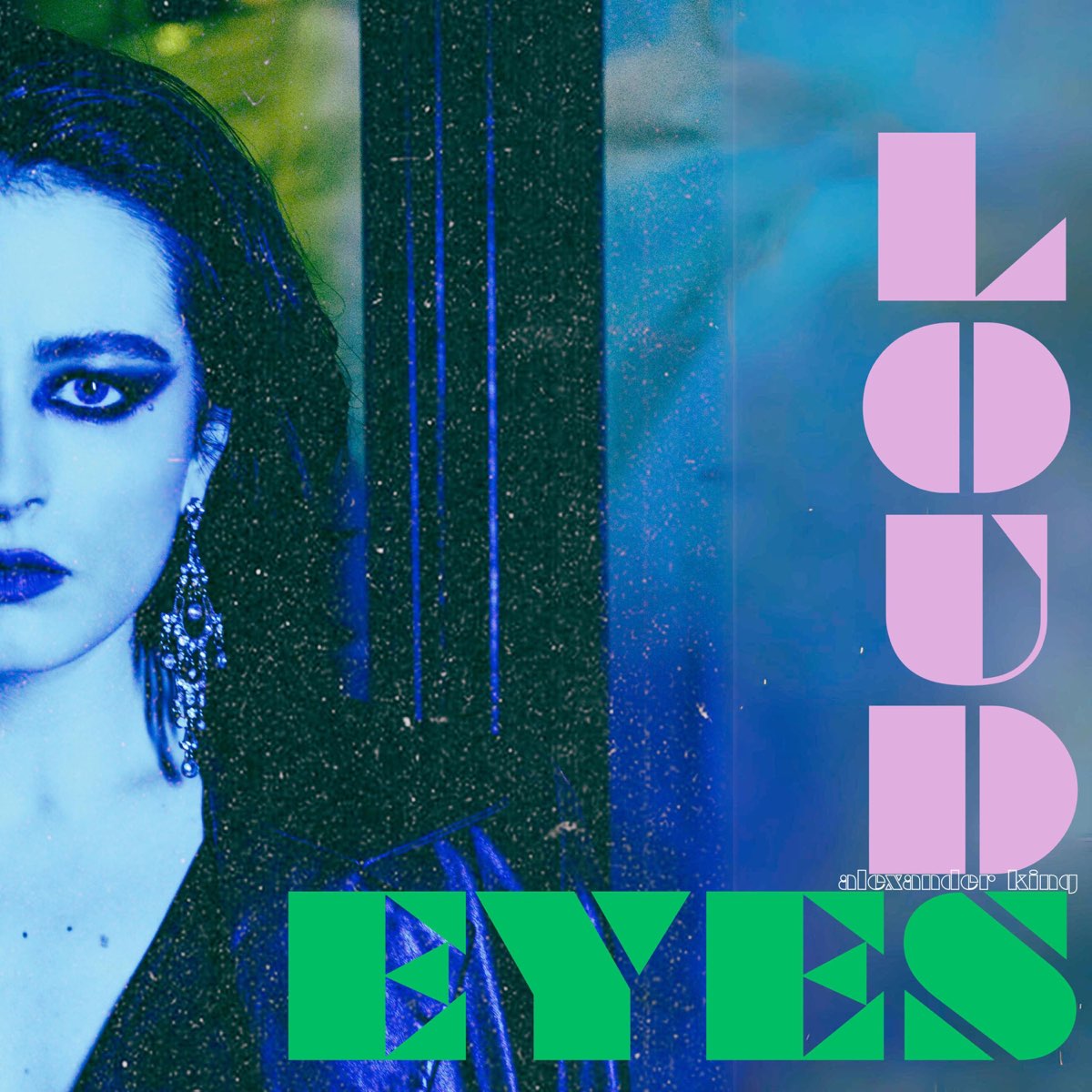 ‎Loud Eyes - Single - Album by Alexander King - Apple Music