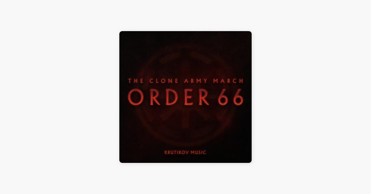 ‎Republic Clone Army March x Order 66 (Epic Version) – Song by Krutikov ...