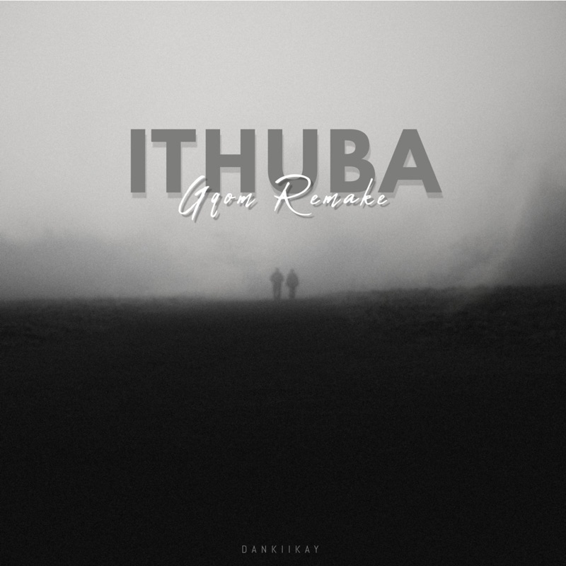 IThuba (Remake) - Dankii kay: Song Lyrics, Music Videos & Concerts