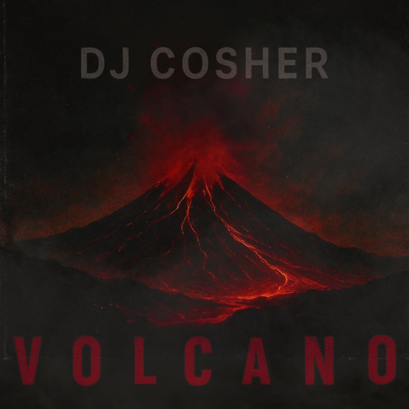 Volcano - DJ Cosher: Song Lyrics, Music Videos & Concerts
