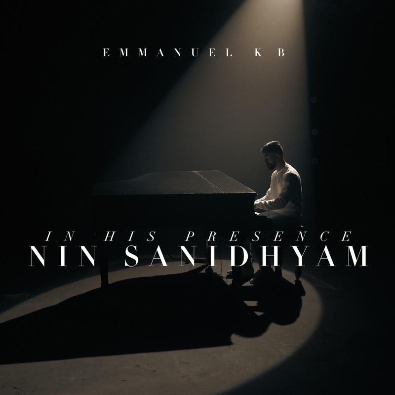 Nin Sanidhyam - Emmanuel KB: Song Lyrics, Music Videos & Concerts