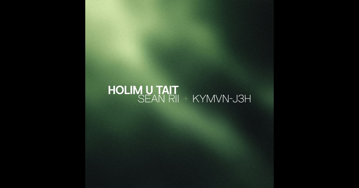 ‎Holim U Tait - Single - Album by Sean Rii & Kymvn-J3H - Apple Music