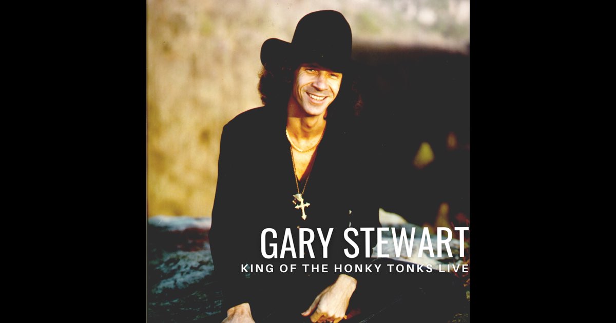 ‎King of the Honky Tonks Live (Live) - Album by Gary Stewart - Apple Music