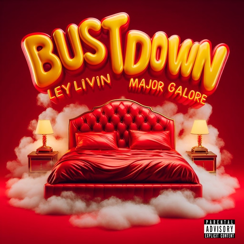 Bust Down (feat. Major Galore) - Ley Livin': Song Lyrics, Music Videos ...