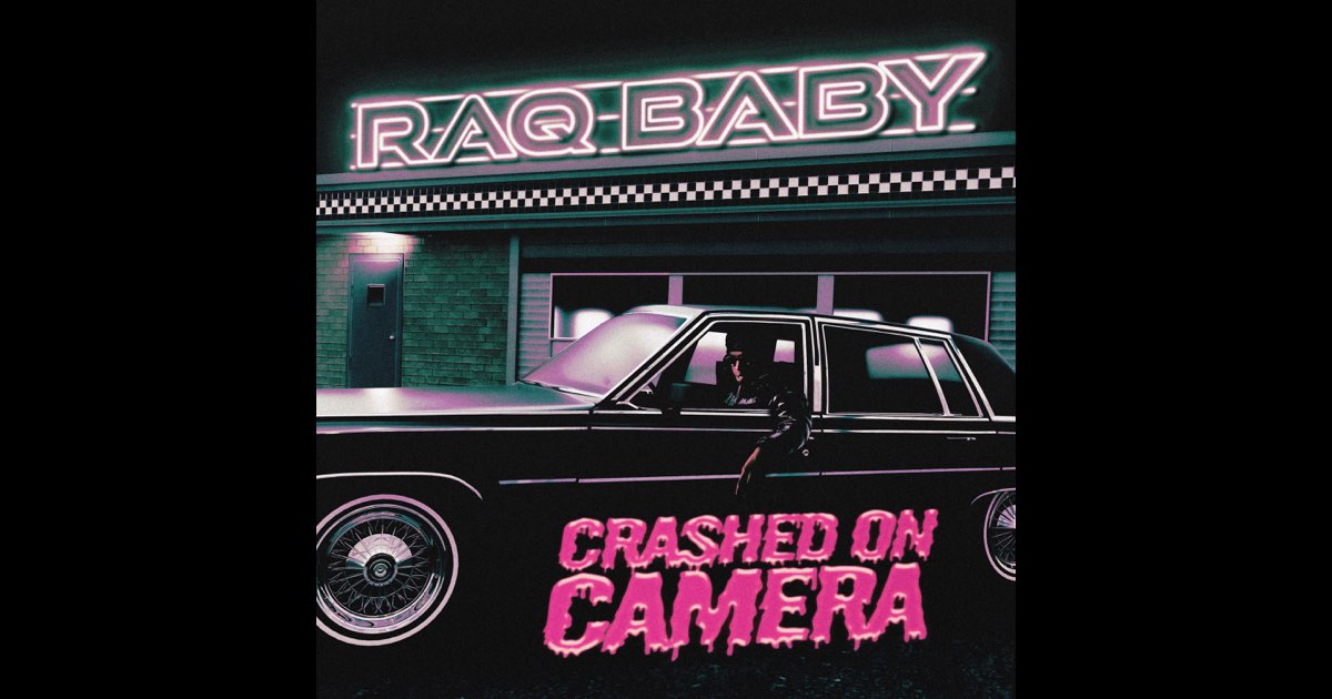 ‎Crashed on Camera - Single - Album by Raq baby - Apple Music
