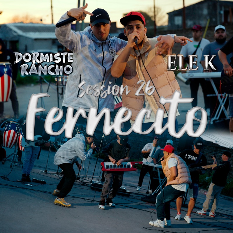 Session #26 / Fernecito (En Vivo) - Dormiste Rancho & Ele K: Song ...