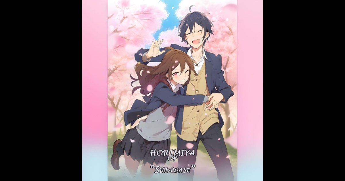 ‎Horimiya The Missing Pieces Opening (Shiawase) - Single - Album by ...