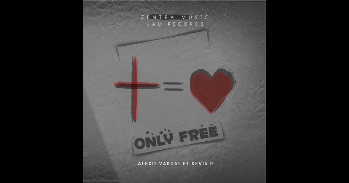 Only Free (feat. Kevin R) - Single” álbum de Alexis Vargas en Apple Music