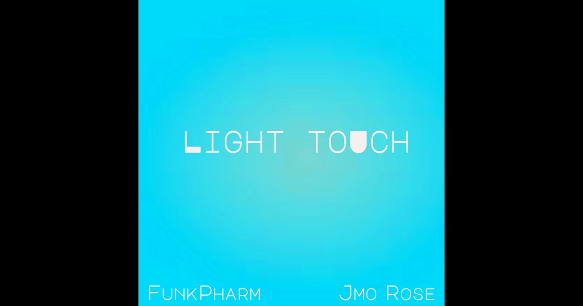 ‎Light Touch - Single - Album by FunkPharm & Jmo Rose - Apple Music