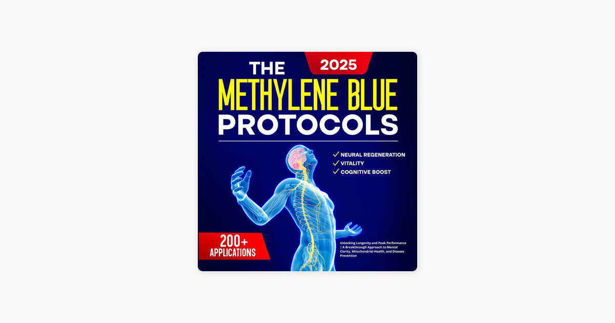 ‎The Methylene Blue Protocols: Unlocking Longevity and Peak Performance ...