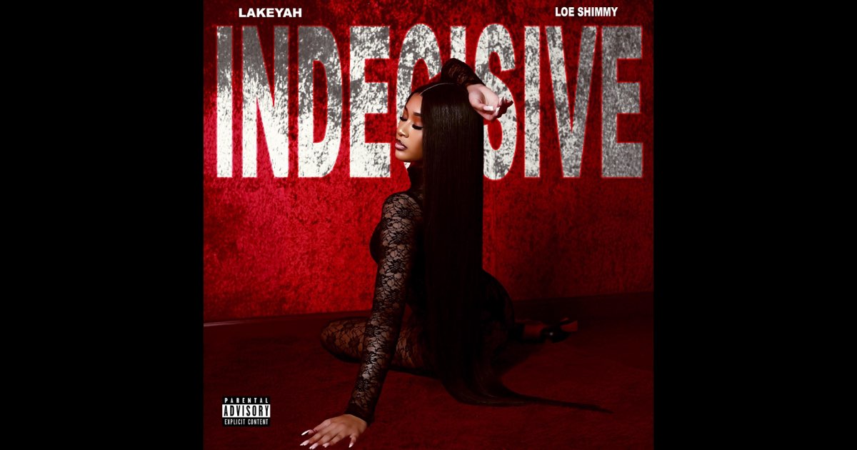 ‎INDECISIVE (feat. Loe Shimmy) - Single - Album by Lakeyah - Apple Music