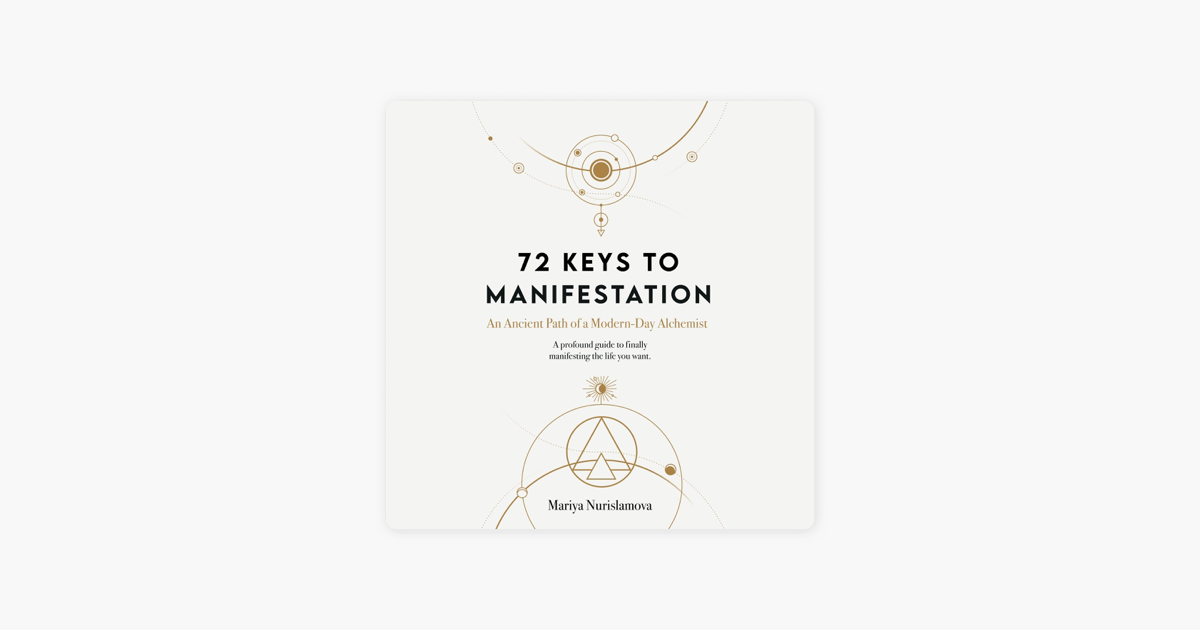 ‎72 Keys to Manifestation: An Ancient Path of a Modern-Day Alchemist ...