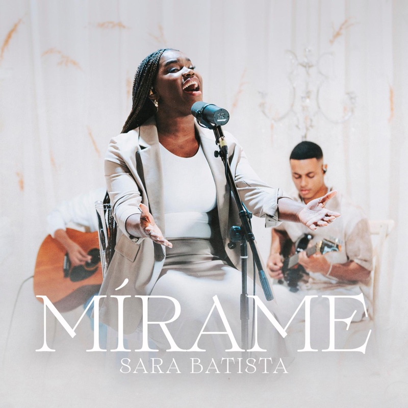 Mirame - Sara Batista: Song Lyrics, Music Videos & Concerts