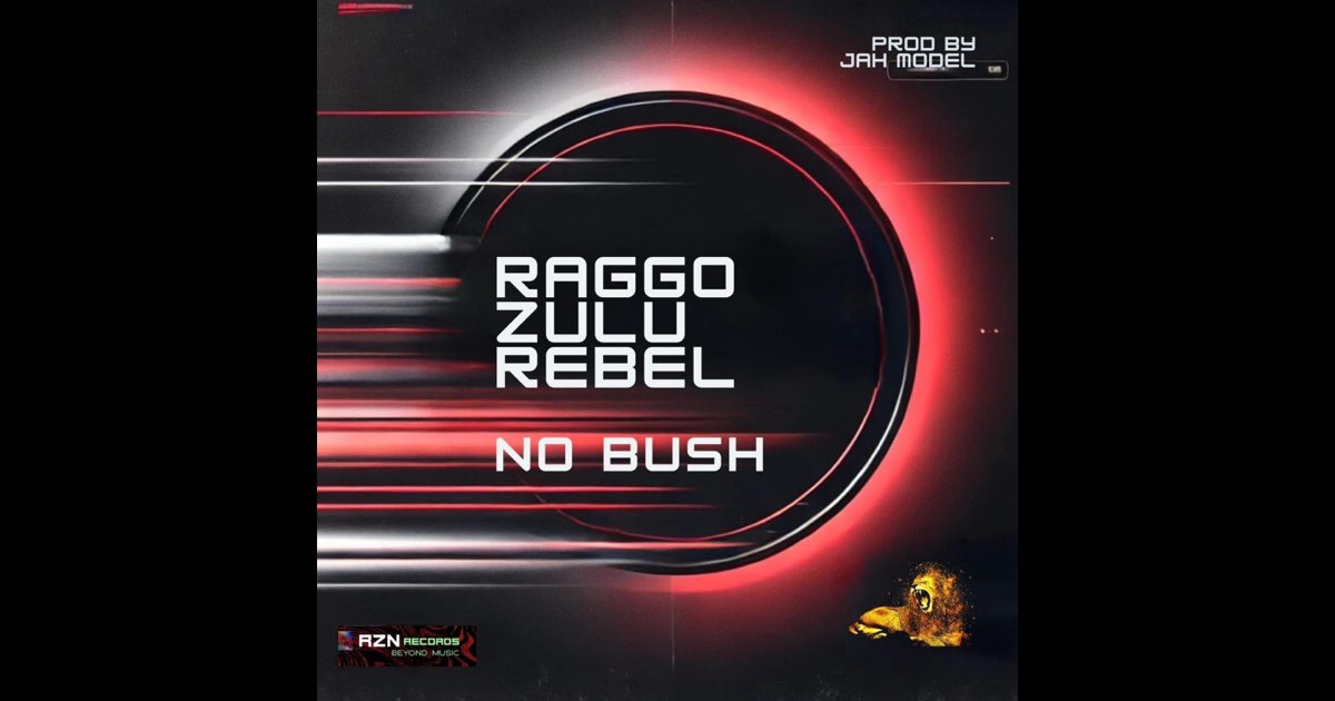 ‎No Bush (Jah Model Remix) - Single - Album van Raggo Zulu Rebel ...