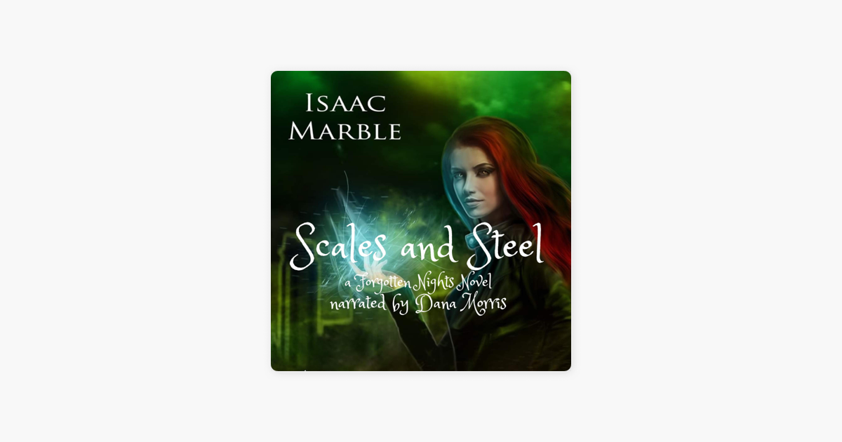 ‎Scales and Steel: A Forgotten Nights Novel (Unabridged) by Isaac ...