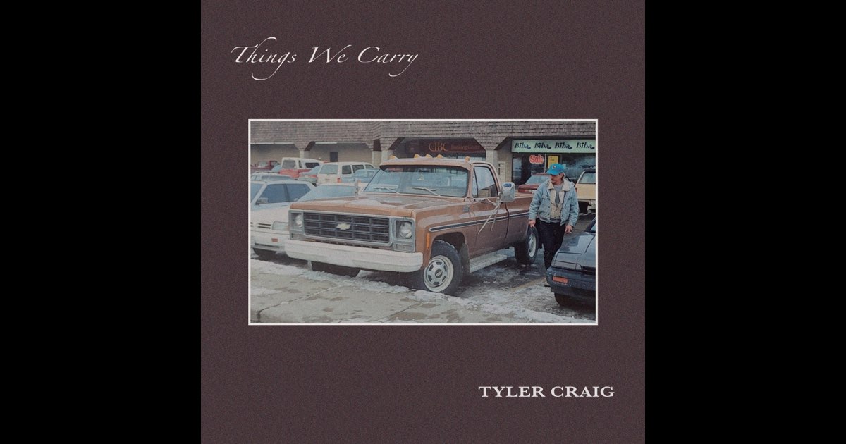 ‎Things We Carry - Album by Tyler Craig - Apple Music