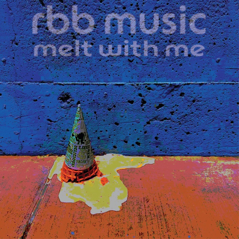 melt with me - RBB Music: Song Lyrics, Music Videos & Concerts