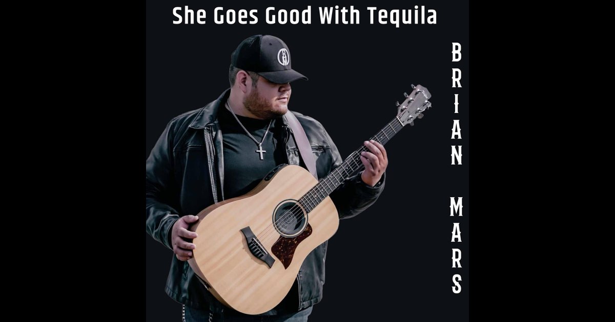 ‎She Goes Good With Tequila - Single - Album by Brian Mars - Apple Music