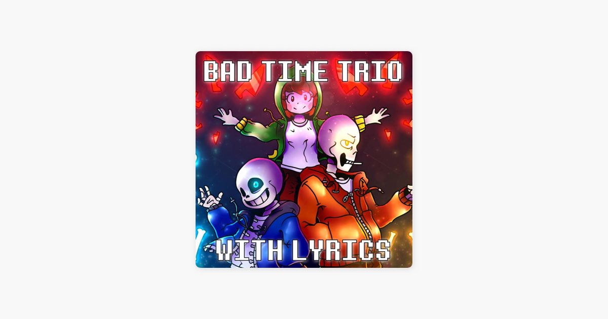 ‎Undertale: Bad Time Trio With Lyrics (feat. Oddbrother, The Aspen ...
