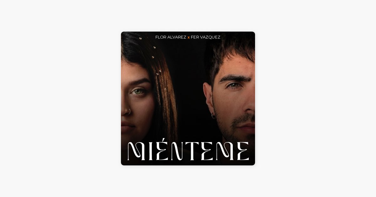 ‎Miénteme – Song by Flor Alvarez & Fer Vazquez – Apple Music