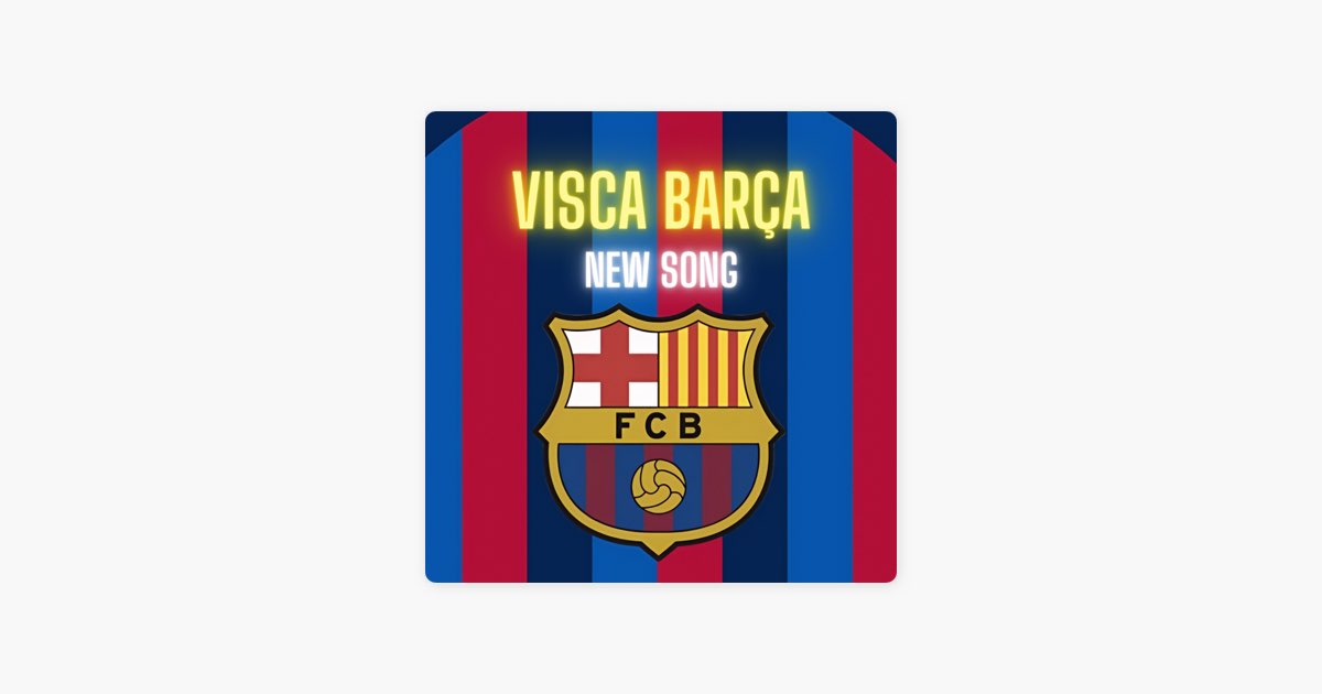‎Visca Barça (FC Barcelona Song) - Song by JFF Music - Apple Music