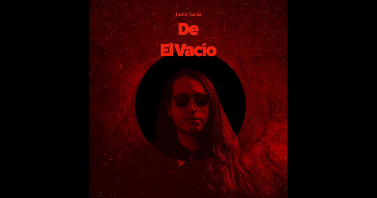 ‎De El Vacío - Album by Justin Garcia - Apple Music