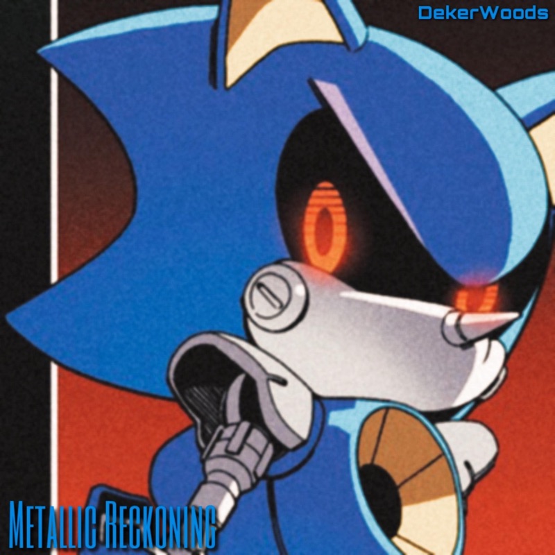 Metallic Reckoning (Metal Sonic Rap) - DekerWoods: Song Lyrics, Music ...