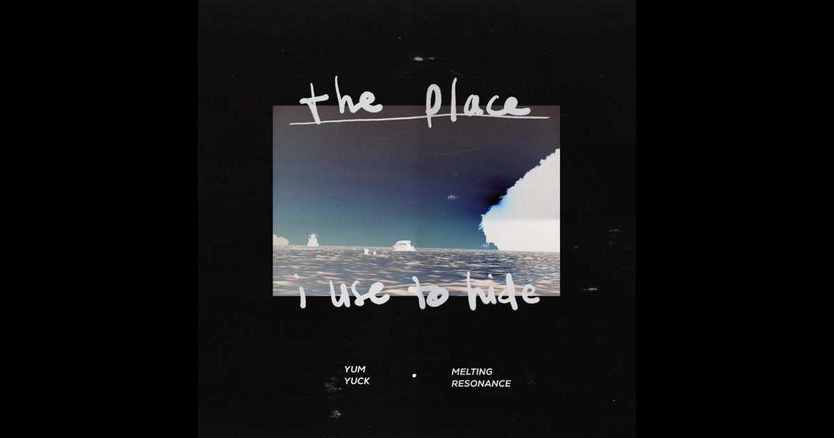 ‎the place i use to hide - Single – Album von Yum Yuck & Melting ...