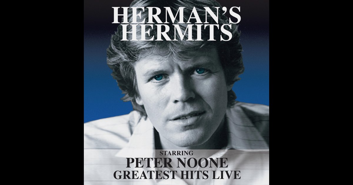 ‎Herman's Hermits Starring Peter Noone Greatest Hits Live - Album by ...
