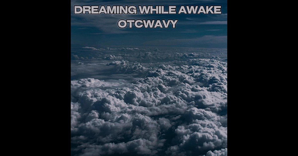 ‎DREAMING WHILE AWAKE - Album by OTCWAVY - Apple Music