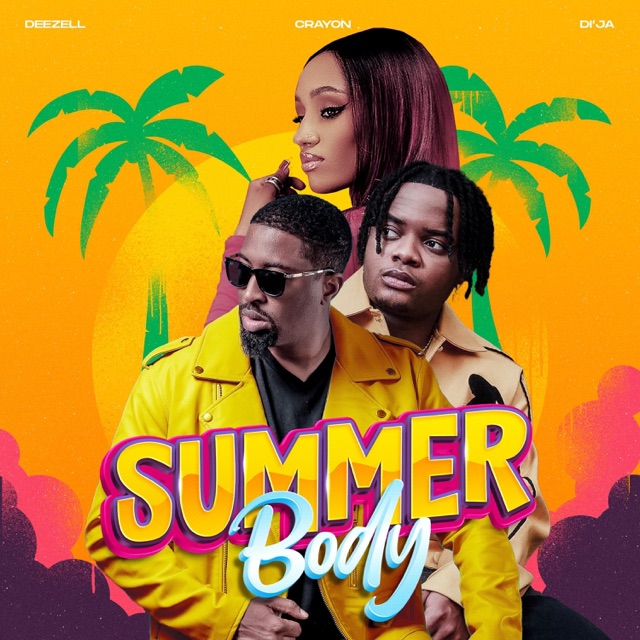 Summer Body (feat. Di’Ja & Crayon) by Deezell | Listen on Apple Music ...