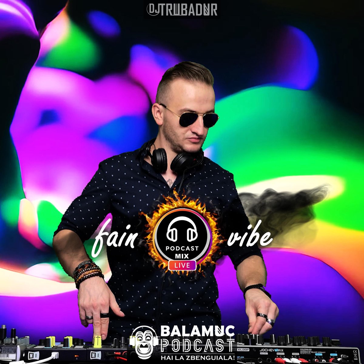 ‎Dj Trubadur Fain Vibe April 2024 (Live Mix @ Balamuc Podcast 14 x EUU ...