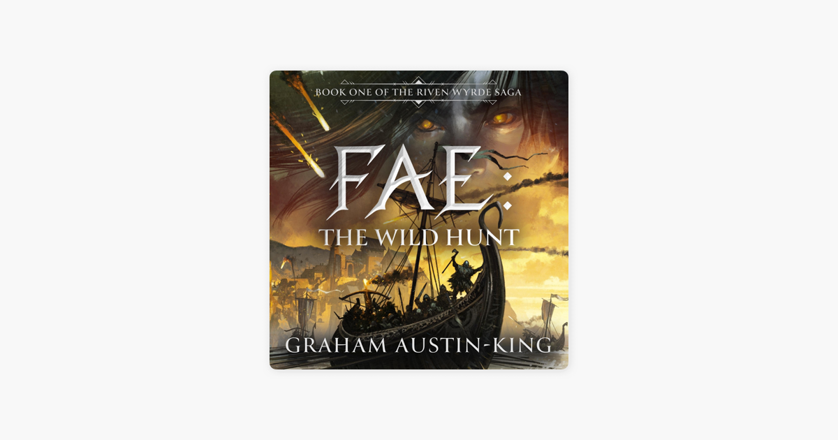 ‎Graham Austin-Kingの「Fae - The Wild Hunt: Riven Wyrde Saga, Book 1 ...