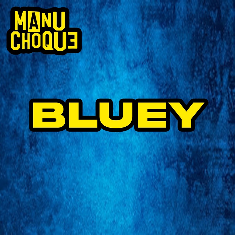 Bluey intro (Punk rock version) - Manu Choque: Song Lyrics, Music ...