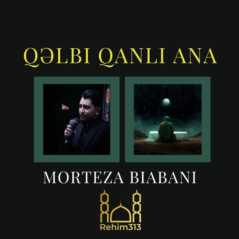 Qəlbi Qanl Ana Zəhra - Morteza Biabani 2024 - Rehim313: Song Lyrics ...