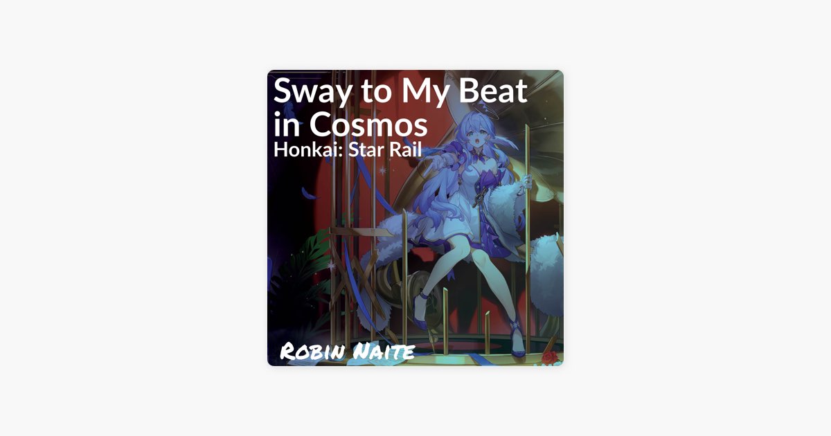 ‎Sway to My Beat in Cosmos (From "Honkai: Star Rail") [feat ...