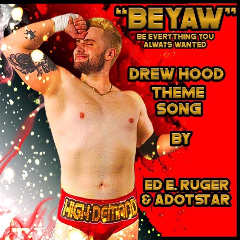 "BEYAW" Drew Hood Theme Song - Ed E. Ruger: Song Lyrics, Music Videos ...