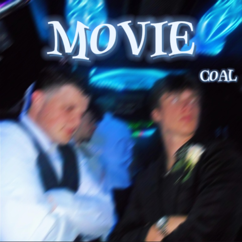 Movie - COAL: Song Lyrics, Music Videos & Concerts