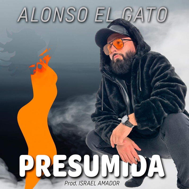 Presumida - Alonso El Gato: Song Lyrics, Music Videos & Concerts
