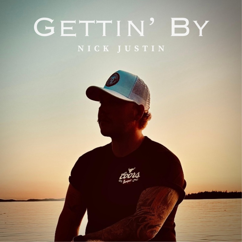 Gettin' By - Nick Justin: Song Lyrics, Music Videos & Concerts