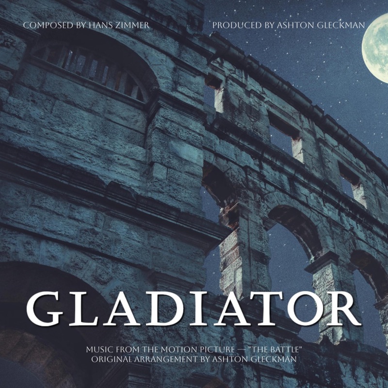 The Battle from "Gladiator" - Ashton Gleckman: Song Lyrics, Music ...