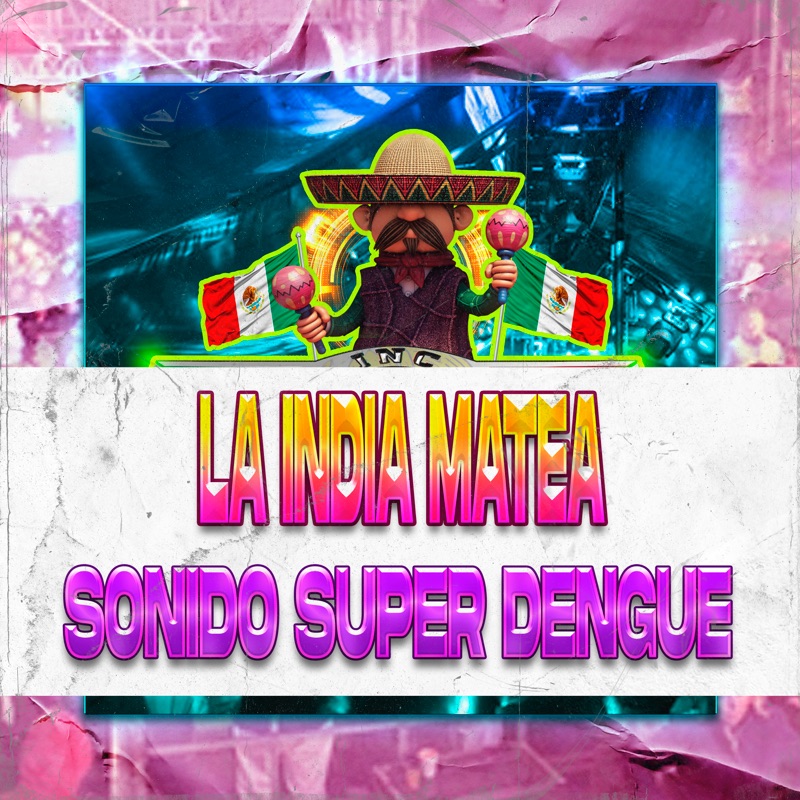 La India Matea, Sonido Super Dengue - Musica Sonidera INK: Song Lyrics ...
