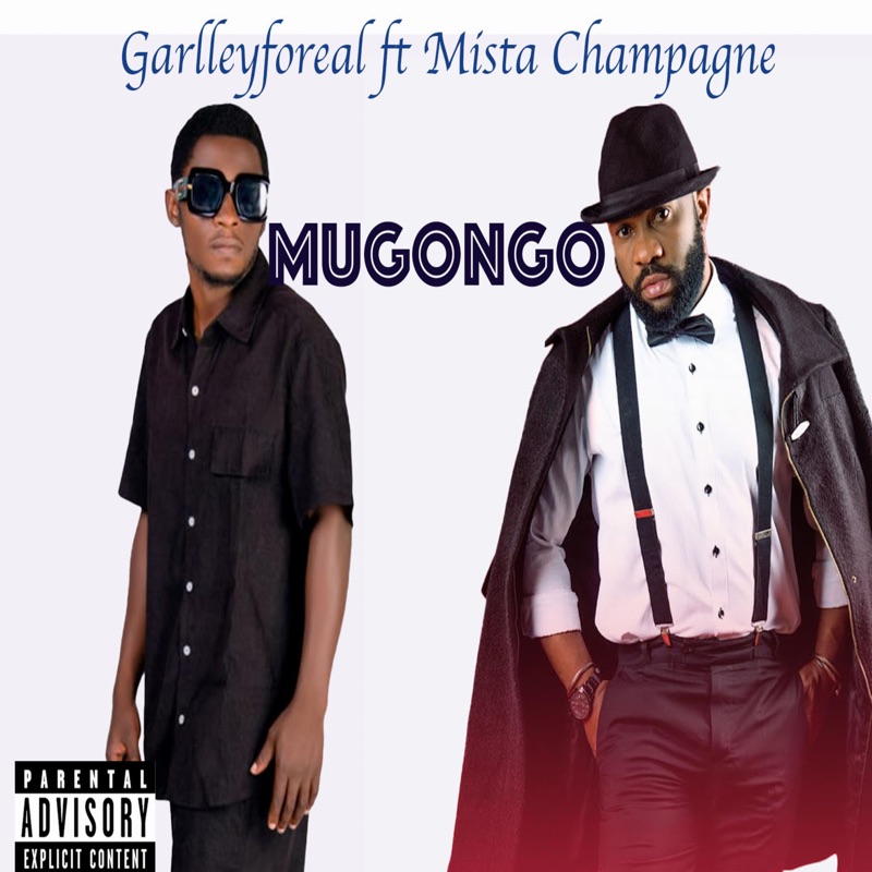 Mugongo (feat. Mista champagne) - Garlley foreal: Song Lyrics, Music ...