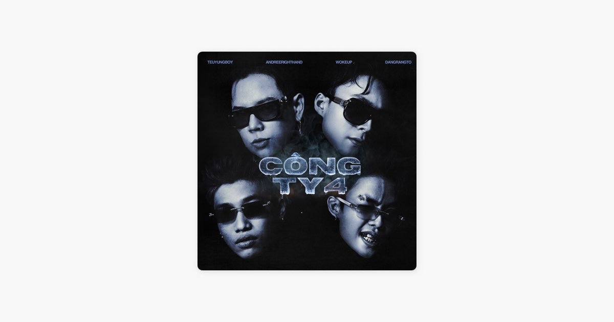 ‎Công Ty 4 (feat. Dangrangto, TeuYungBoy & WOKEUP) – Song by Andree ...